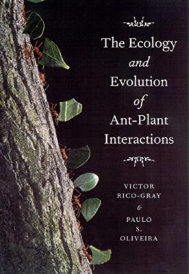 The Ecology and Evolution of Ant-Plant Interactions, Rico-gray ...