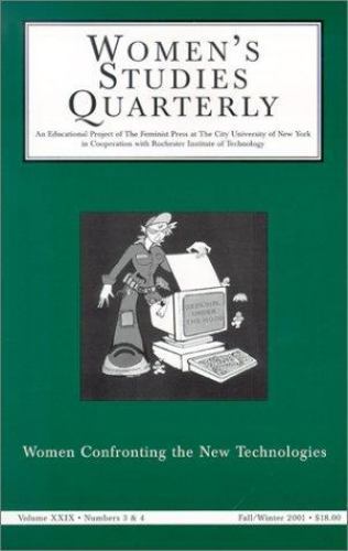 Women's Studies Quarterly : Women and New Technology by Lee Quinby ...