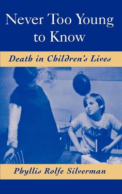 Never Too Young to Know: Death in Children's Lives (USED) 9780195109542 ...