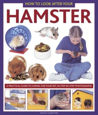How to Look After Your Hamster by David Alderton NEW Hardback ...
