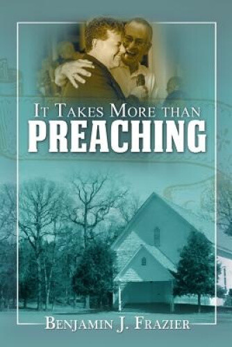 It Takes More Than Preaching by Benjamin J Frazier NEUF 9781505525632 ...