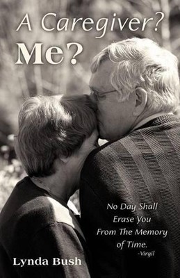 A Caregiver? Me? by Lynda Bush (English) Paperback Book 9781449776480 ...