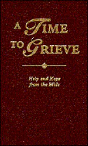 Inspirational Library: A Time to Grieve : Help and Hope from the Bible ...