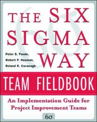 Six Sigma Way Team Fieldbook: an Implementation Guide for Process ...