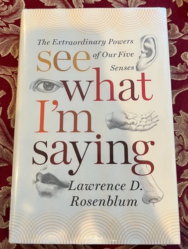See What I'm Saying- The Extraordinary Powers of Our Five Senses ...