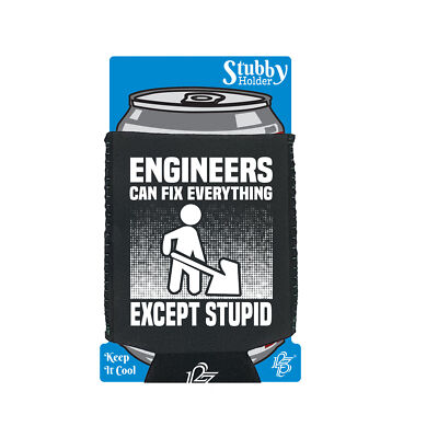 Engineers Can Fix Everything Except Stupid - Funny Holders Novelty ...