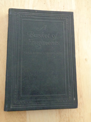 A Basket of Fragments by Emeline Harriet Siggins Howe HC 1924 | eBay