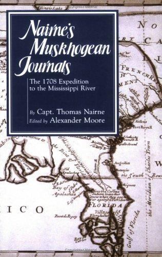Nairne's Muskhogean Journals : The 1708 Expedition to the Mississippi ...