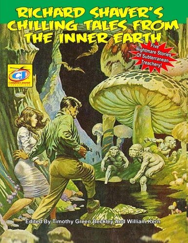 RICHARD SHAVER'S CHILLING TALES FROM THE INNER EARTH By Richard S ...