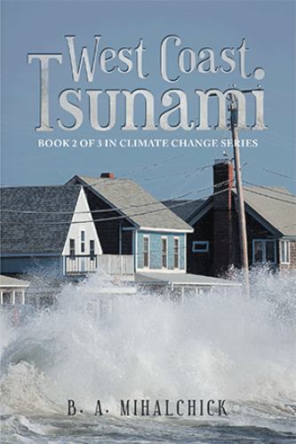West Coast Tsunami: Book 2 of 3 in Climate Change Series, Brand New ...
