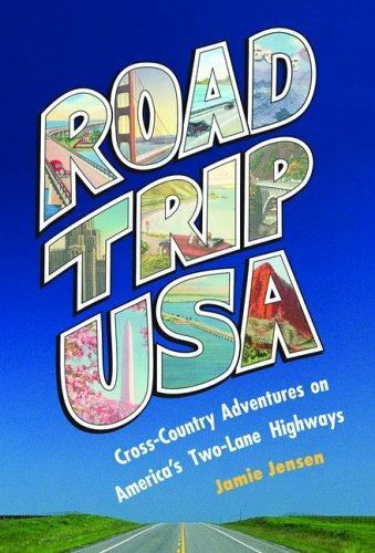 Road Trip USA: Cross-Country Adventures on America's Two-Lane Highways ...