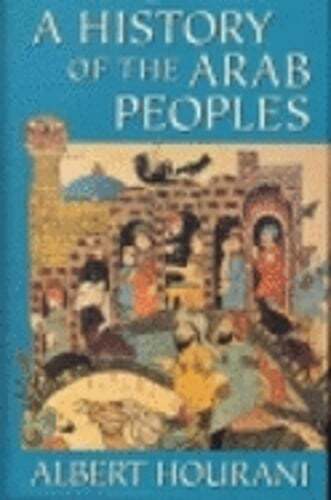 A History of the Arab Peoples: , by Professor Hourani, Albert: New ...