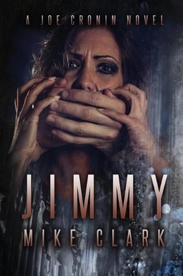 Jimmy: A Joe Cronin Novel by Mike Clark (English) Paperback Book ...
