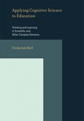 Applying Cognitive Science to Education : Thinking and Learning in ...