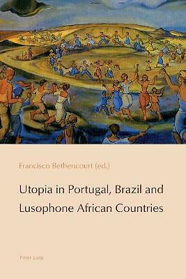 Utopia in Portugal, Brazil and Lusophone African Countries by Francisco ...