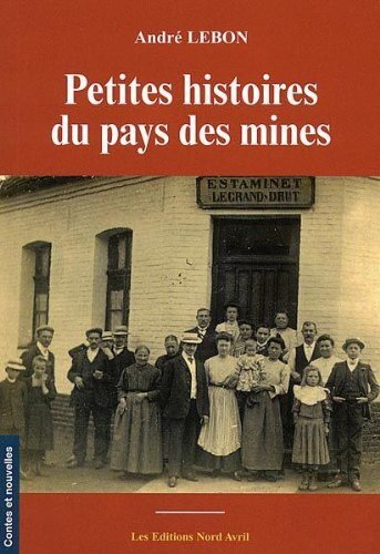 Petites histoires du pays des mines, Andre Lebon | eBay