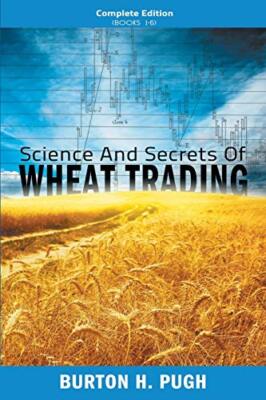 Science and Secrets of Wheat Trading: Complete Edition (Books 1-6 ...