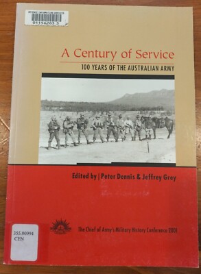 Century Of Service: 100 Years Australian Army Peter Dennis military ...