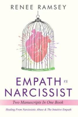 Empath Vs Narcissist: Two Manuscripts in One Book: Healing From Narc ...
