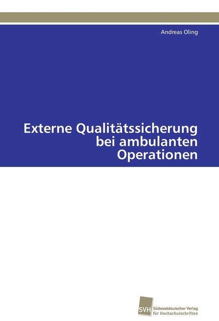 Externe Qualitätssicherung bei Ambulanten Operationen von Andreas Oling ...