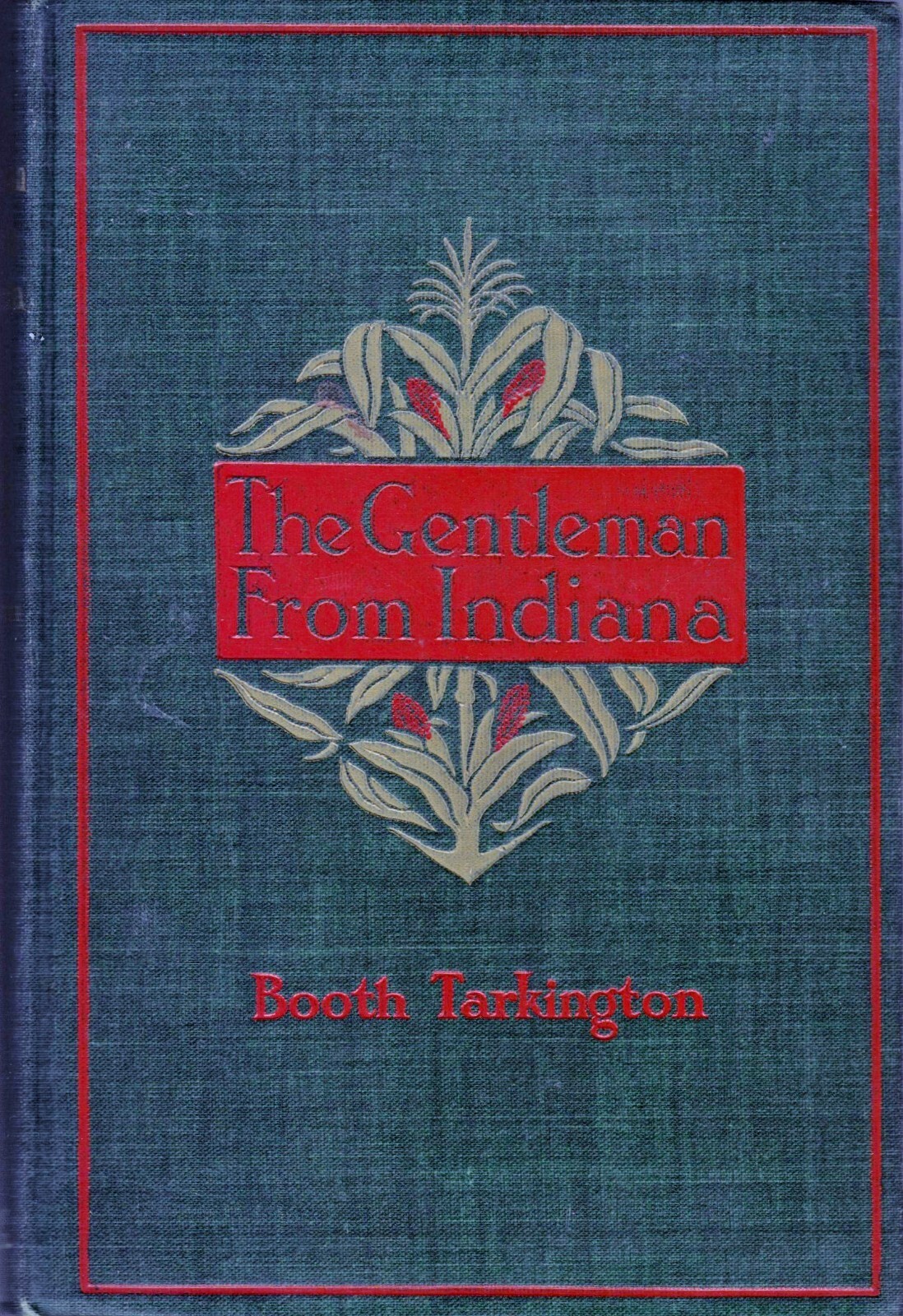 The Gentleman From Indiana by Booth Tarkington (Doubleday McClure, 1899 ...