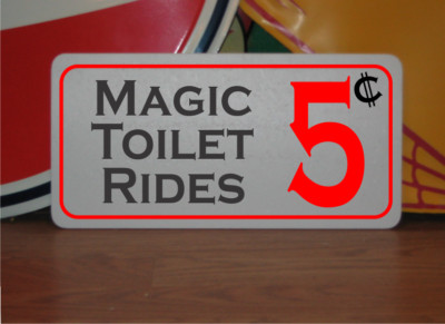 Magic Toilet Rides 5 cents Metal Sign | eBay