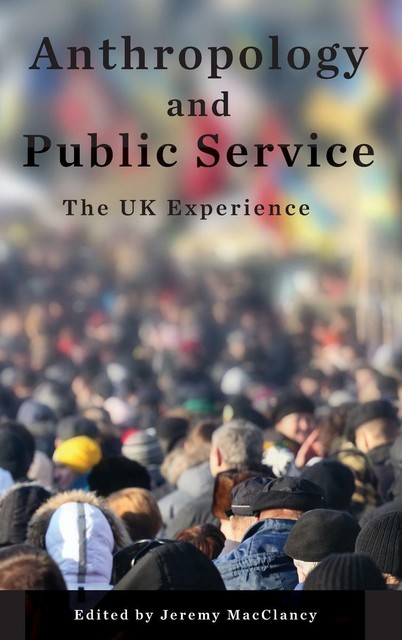Anthropology And Public Service von Jeremy Macclancy (2017, Gebundene ...