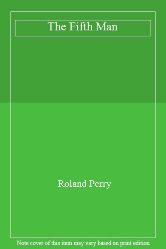 The Fifth Man: The Soviet Super Spy By Roland Perry 9780283062162| eBay