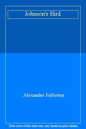 Johnson's Bird By Alexander Fullerton | eBay