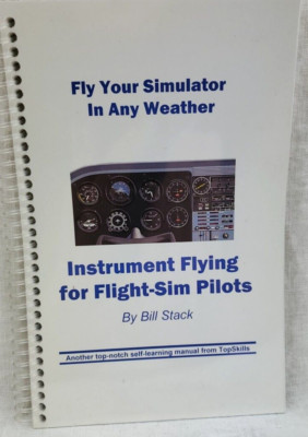 Instrument Flying for Flight-Sim Pilots by Bill Stack | eBay