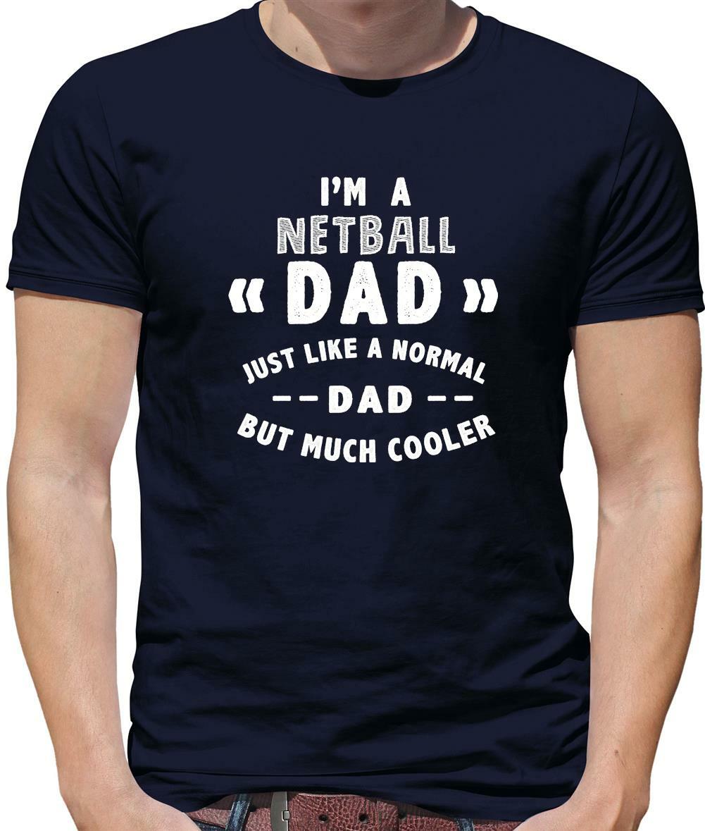I'm A Netball Dad Mens T-Shirt - Net Ball - Court - Fathers Day | eBay UK