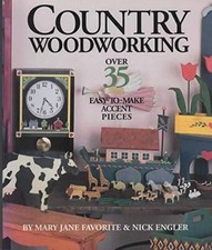 Country Woodworking by Mary J. Favorite and Nick Engler (Trade ...