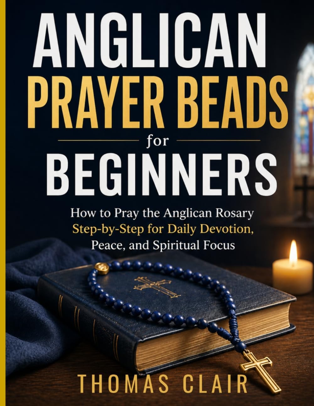Anglican Prayer Beads for Beginners: How to Pray the Anglican Rosary ...