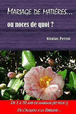 Mariage de Matieres... Ou Noces de Quoi ? by Nicolas Perrot (2014 ...