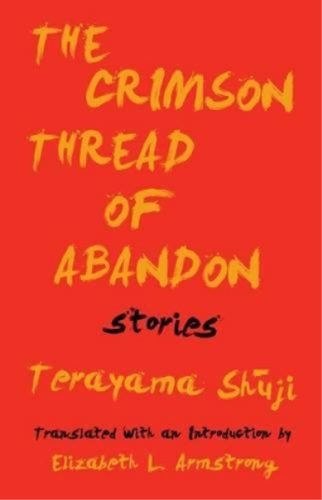 Terayama Shuji The Crimson Thread of Abandon Stories (Poche ...