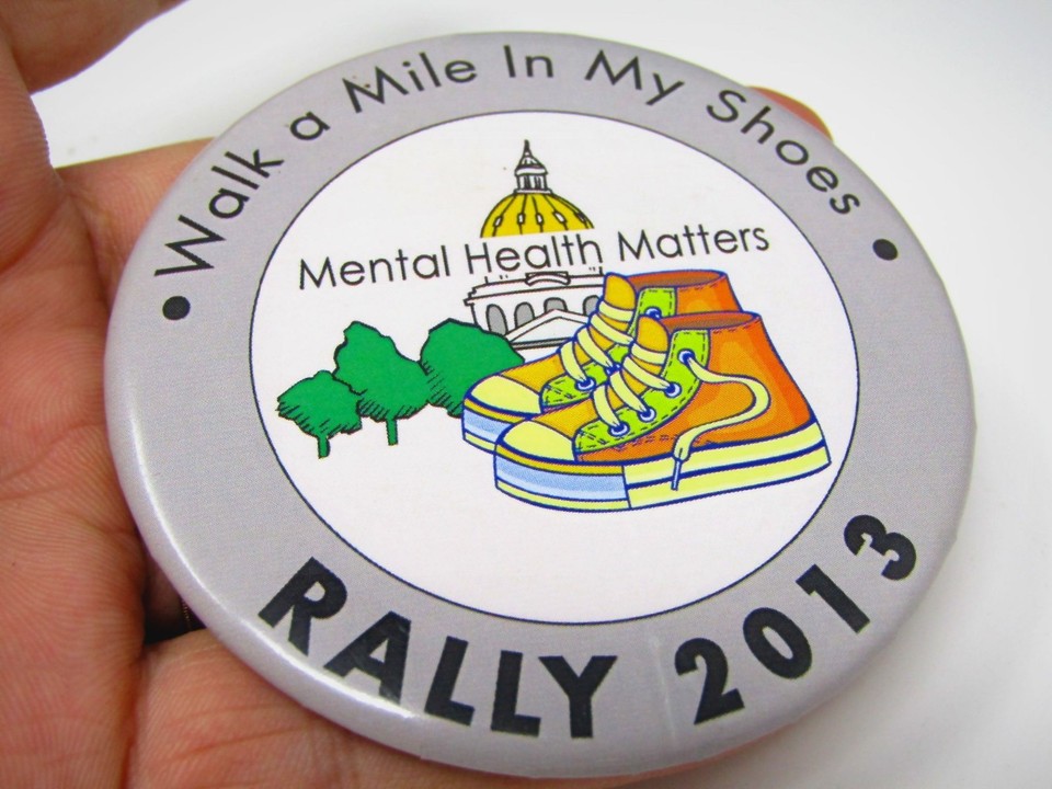 2013 Pin Button: Mental Health Matters Rally Walk a Mile In My Shoes | eBay