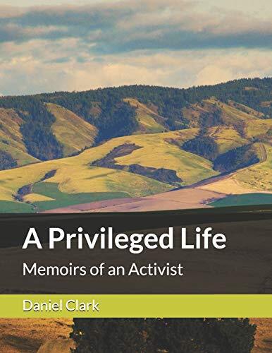 A Privileged Life: Memoirs of an Activist, Clark 9781793057792 Free ...