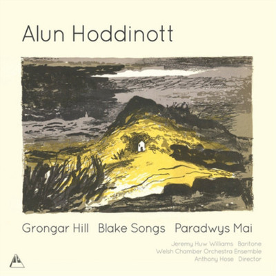Alun Hoddinott Alun Hoddinott: Grongar Hill/Blake Songs/Paradwys Mai ...