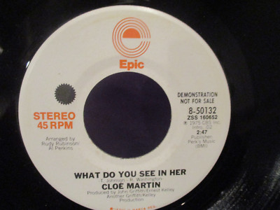 PROMO Cloe Martin 'What Do You See In Her' 45 MONO/STEREO | eBay