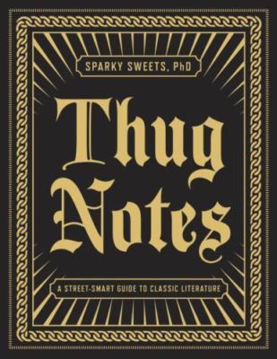 Thug Notes: A Street-Smart Guide to Classic Literature by Sweets ...