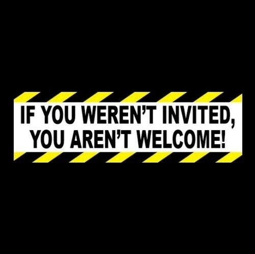 "IF YOU WEREN'T INVITED, YOU AREN'T WELCOME" no trespassing STICKER ...