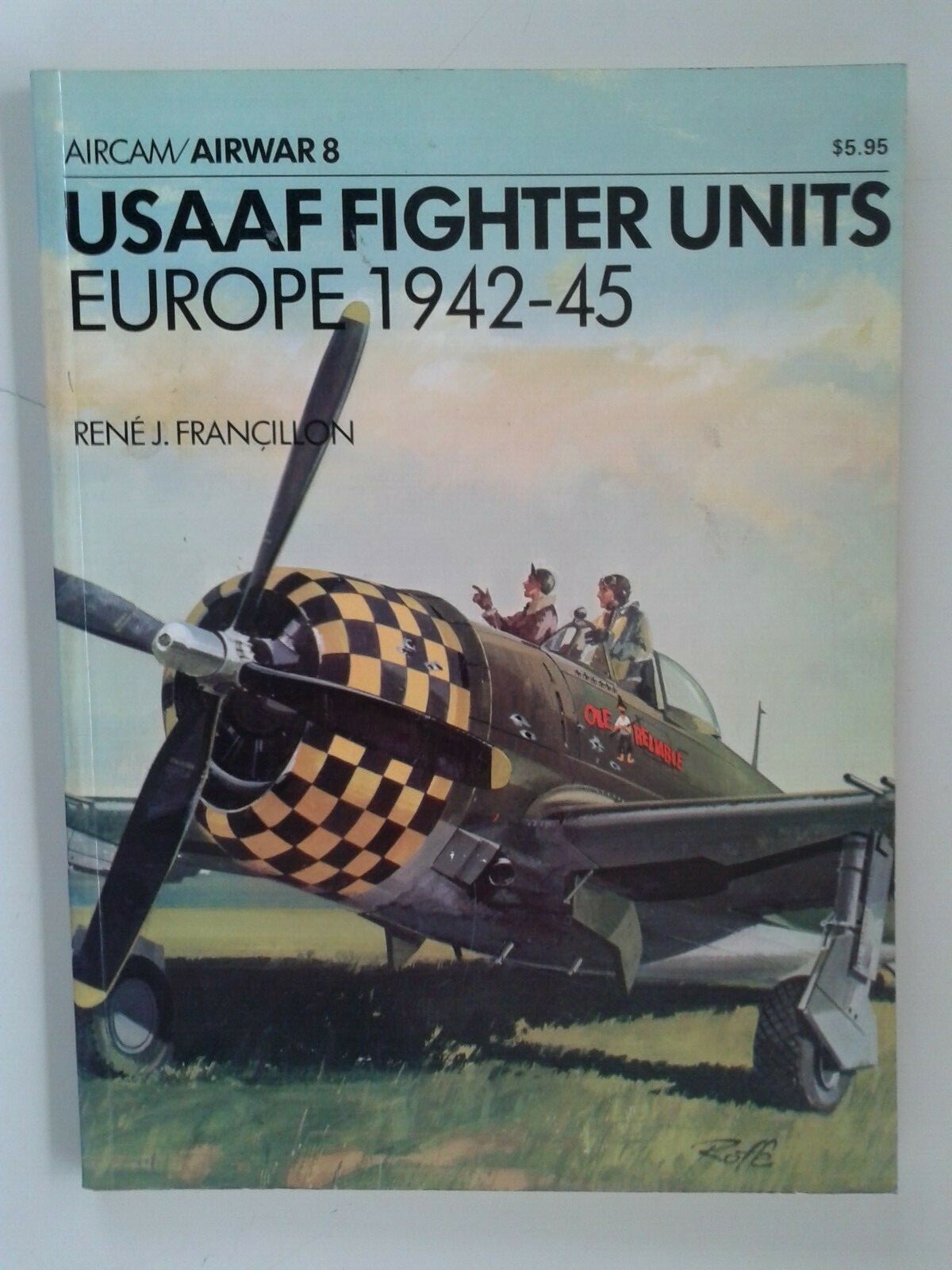 Airwar Ser.: USAAF Fighter Units : Europe 1942-45 by Michael Roffe and ...