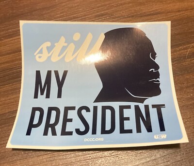Still My President Barack Obama Bumper Sticker-Brand new! | eBay