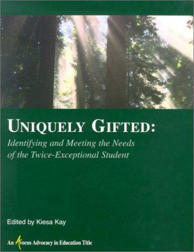 Uniquely Gifted: Identifying & Meeting the Needs of the Twice ...