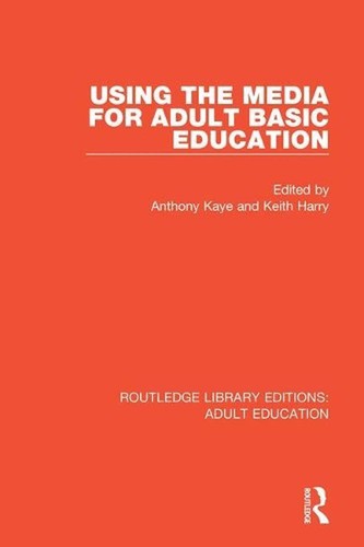 Using the Media for Adult Basic Education by Anthony Kaye (English ...