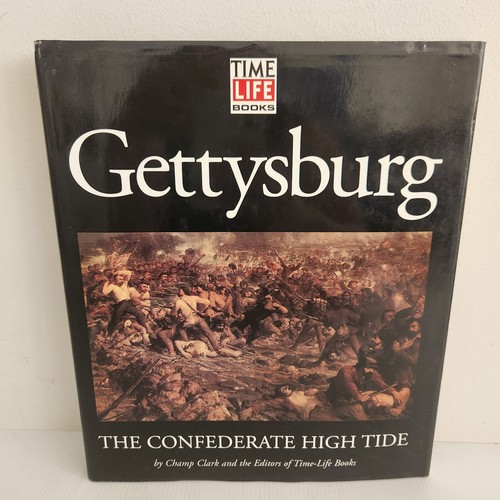 Gettysburg. The Confederate High Tide. By Champ Clark Hardcover Time ...