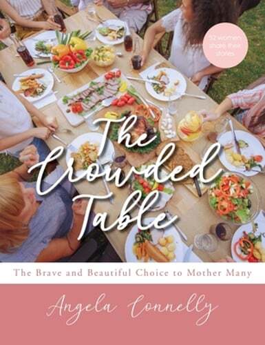 The Crowded Table: The Brave and Beautiful Choice to Mother Many by ...