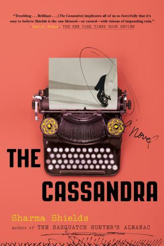 The Cassandra: A Novel Shields, Sharma Very Good 9781250260628 | eBay