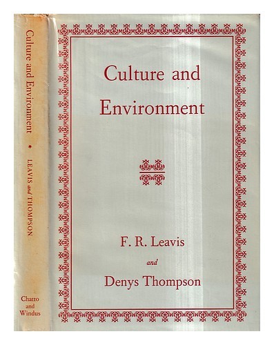 LEAVIS, F. R. (FRANK RAYMOND) Culture and environment : the training of ...