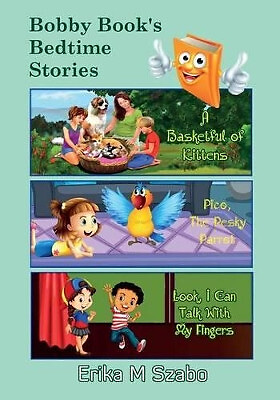 Bobby Books Bedtime Stories By Erika M Szabo - New Copy - 9781542759151 ...